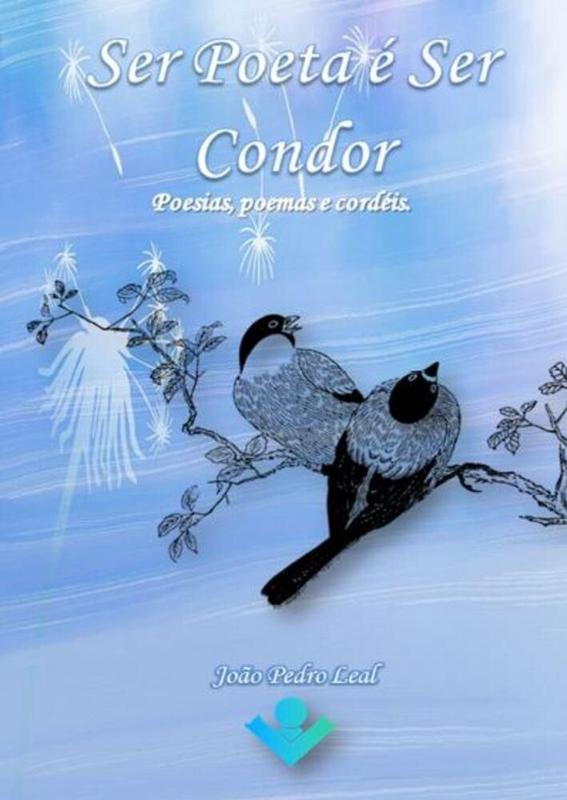 Ser Poeta é ser Condor Poesias, Poemas e cordéis - Livros de Poesia ...