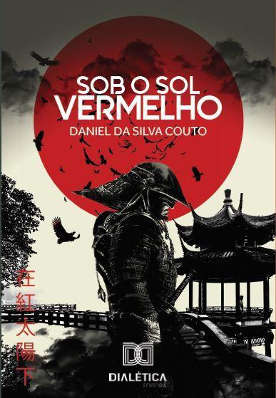 Sob o sol vermelho: a lenda do Samurai Chinês - - Outros Livros ...