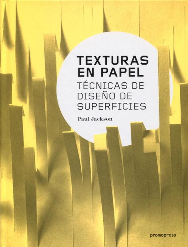 Texturas En Papel -Técnicas de Diseño de Superficies - Promopress ...