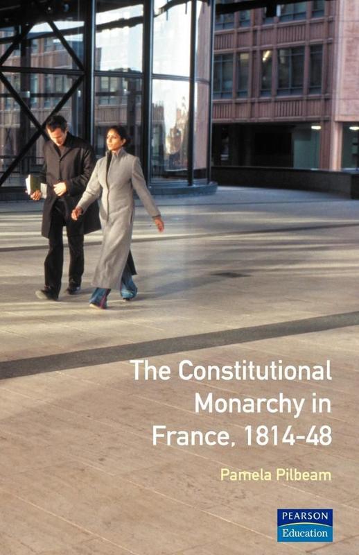 The Constitutional Monarchy in France, 1814-48 - Taylor & Francis Ltd ...