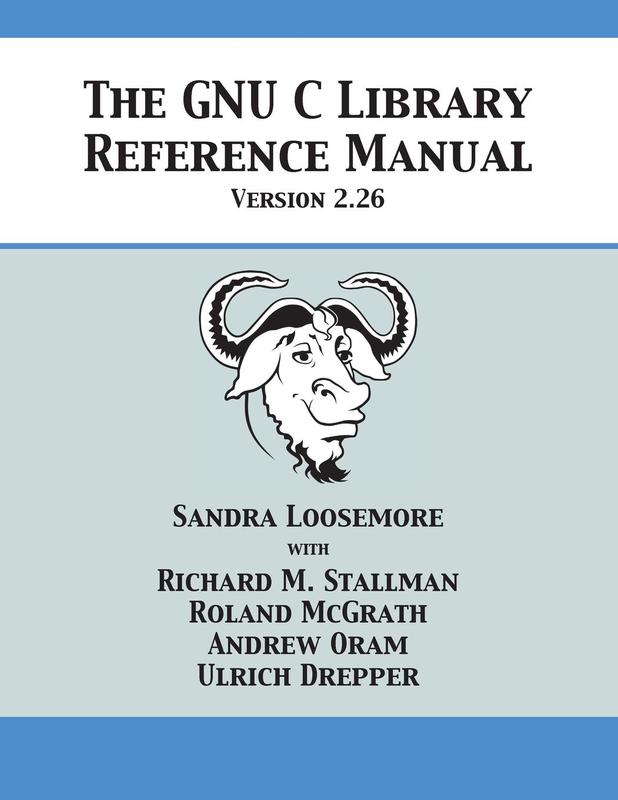 The GNU C Library Reference Manual Version 2.26 - 12Th Media Services ...