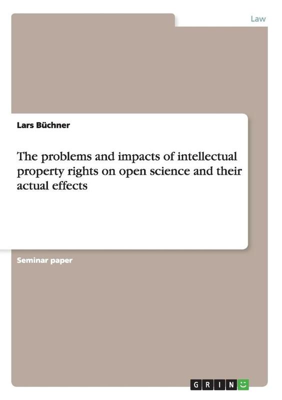 The problems and impacts of intellectual property rights on open ...