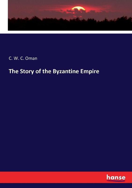 The Story of the Byzantine Empire - Hansebooks - Outros Livros ...