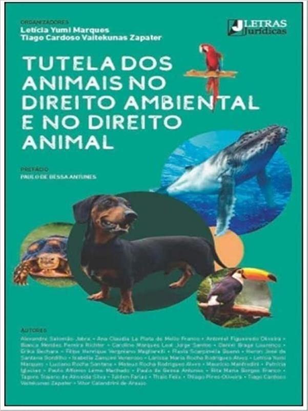 Tutela dos animais no direito ambiental e no direito animal - Livros de ...