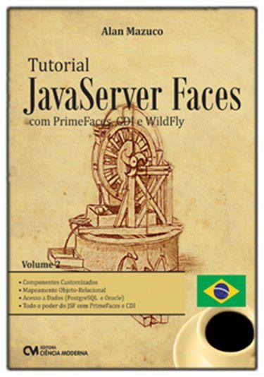Tutorial javaserver faces com primefaces, cdi e wildfly - vol. 2 - CIENCIA MODERNA - Livros ...