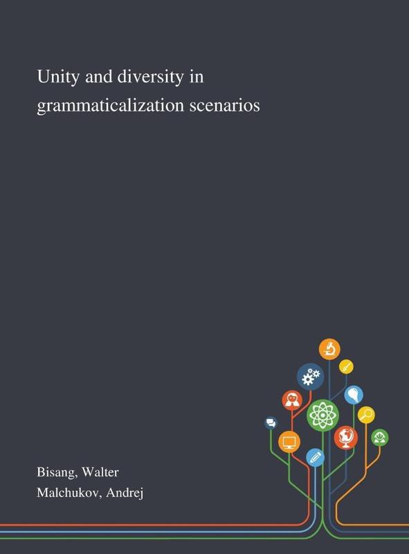 Unity and Diversity in Grammaticalization Scenarios - Creative Media ...