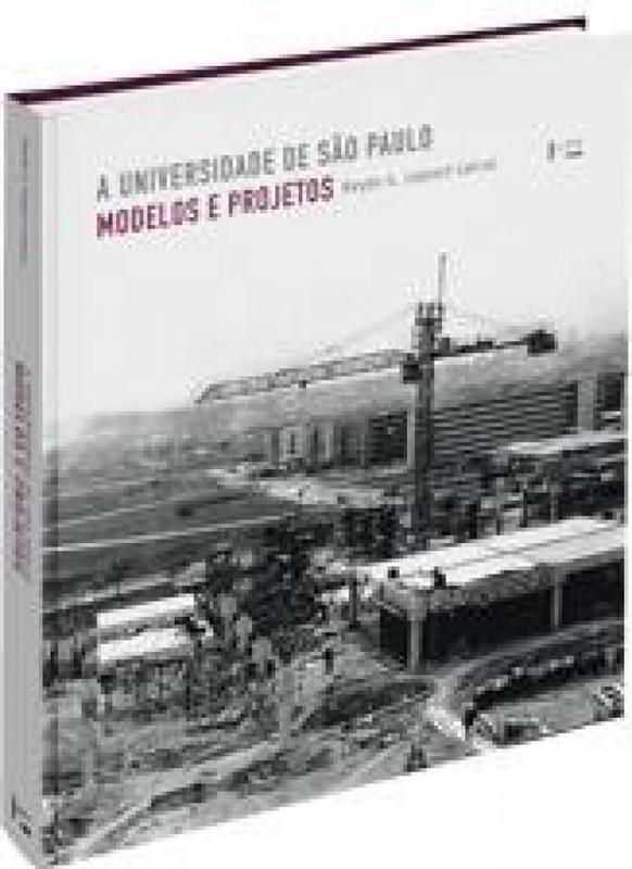 Universidade de sao paulo, a - modelos e projetos - EDUSP - Livros de ...
