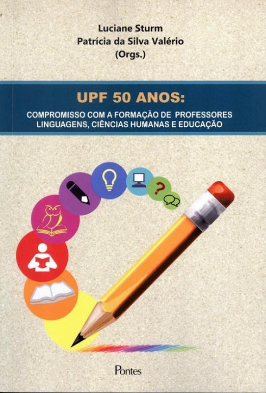 Upf 50 anos - compromisso com a formacao de professores linguagens ...