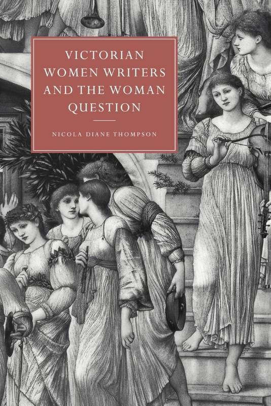 Victorian Women Writers and the Woman Question - Cambridge University ...