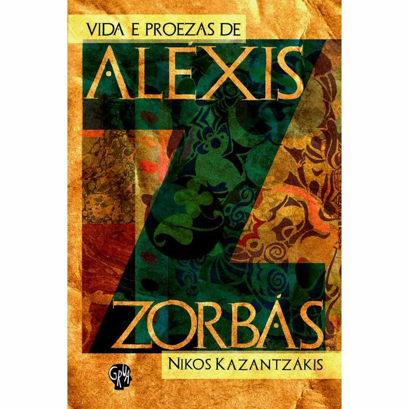 VIDA E PROEZAS DE ALÉXIS ZORBÁS - - Livros de Romance - Magazine Luiza