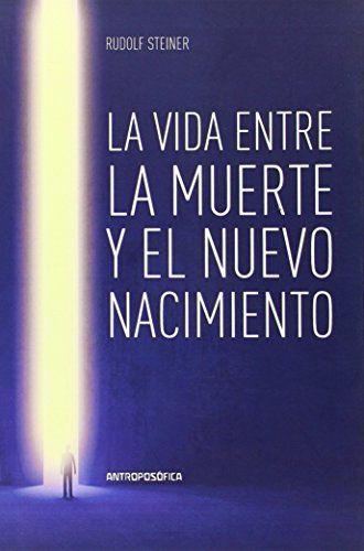 Vida Entre La Muerte Y El Nuevo Nacimiento Steiner Rudolf (P ...